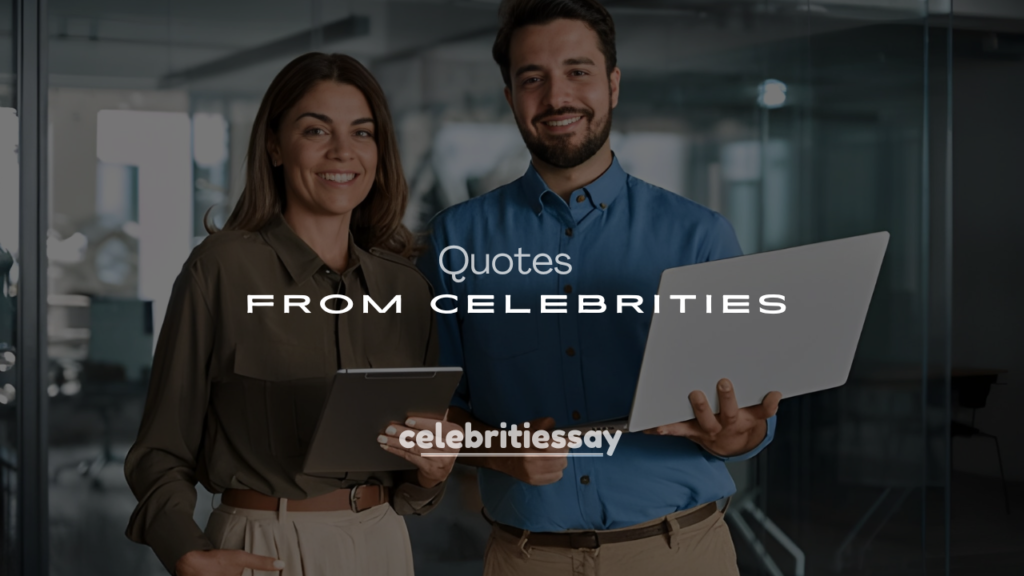 250+ Best Motivational Quotes from Celebrities - Celebrities Say